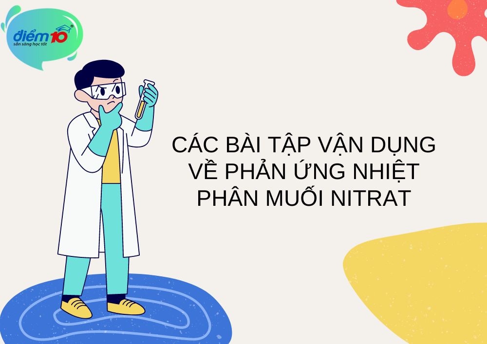 Nhiệt phân muối Nitrat: Lý thuyết, ví dụ và bài tập áp dụng